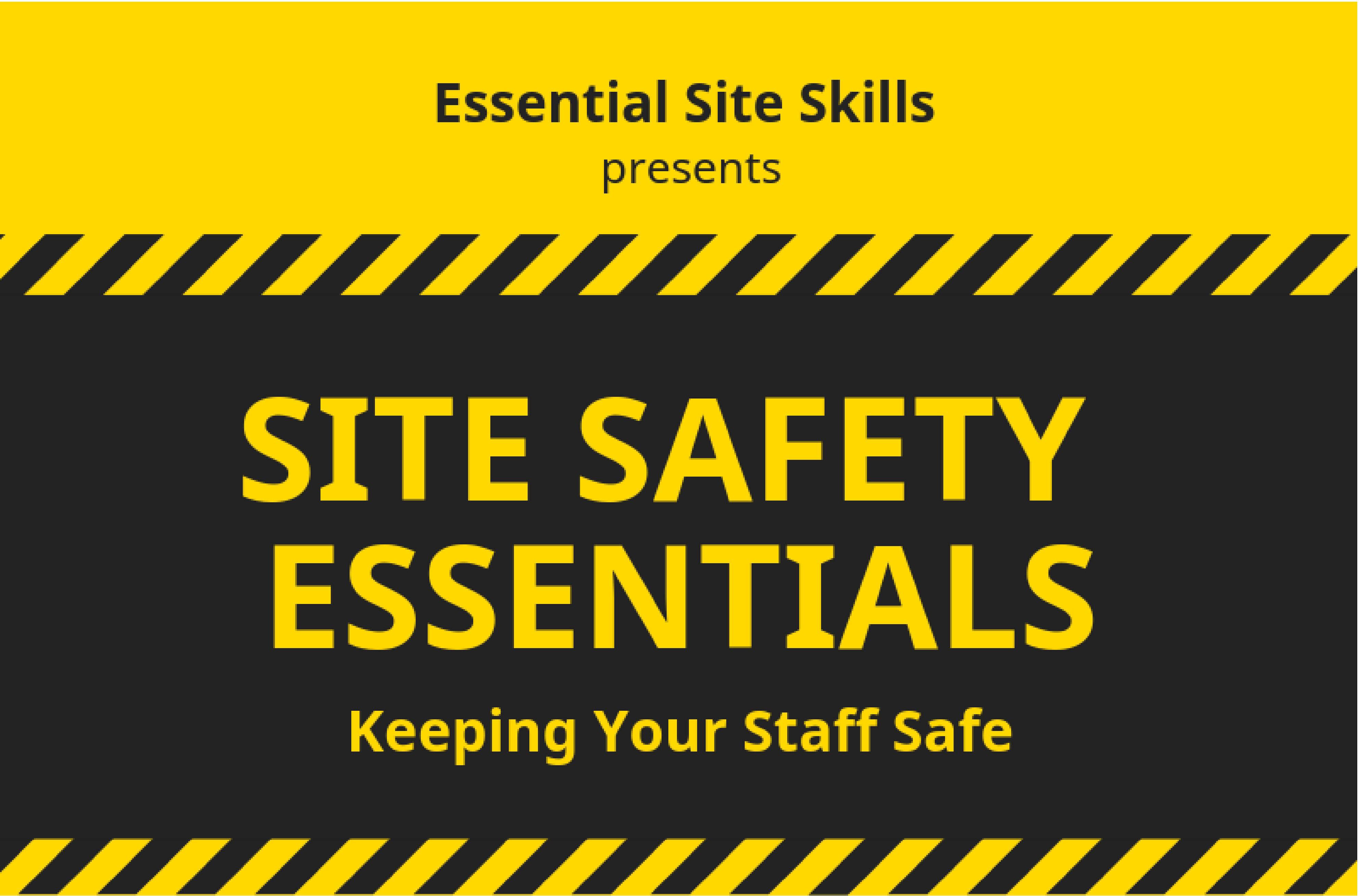 Site Safety Essentials Every Site Needs - Essential Site Skills